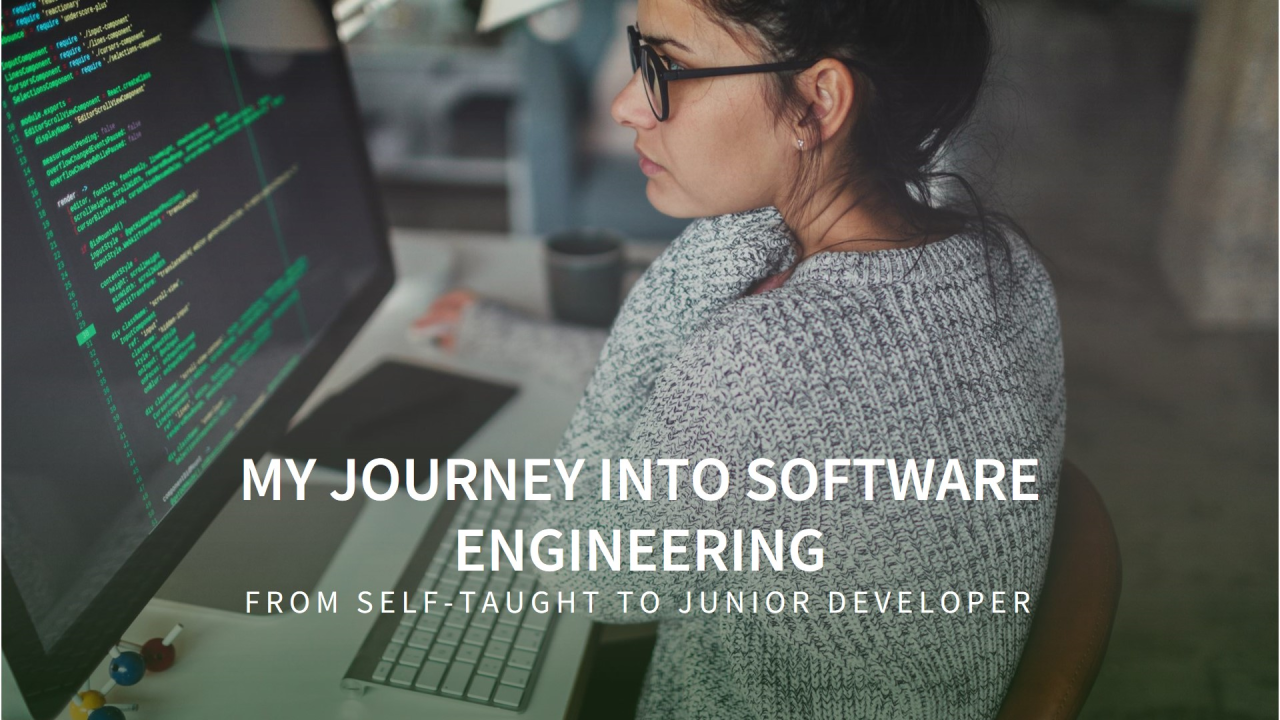 From Self-Taught to Junior Developer: My Journey into Software Engineering From Self-Taught to Junior Developer: My Journey into Software Engineering