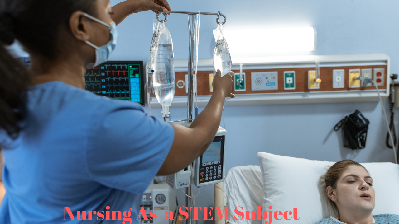Nursing as a STEM Subject | Catherine Maina Nursing as a STEM Subject | Catherine Maina