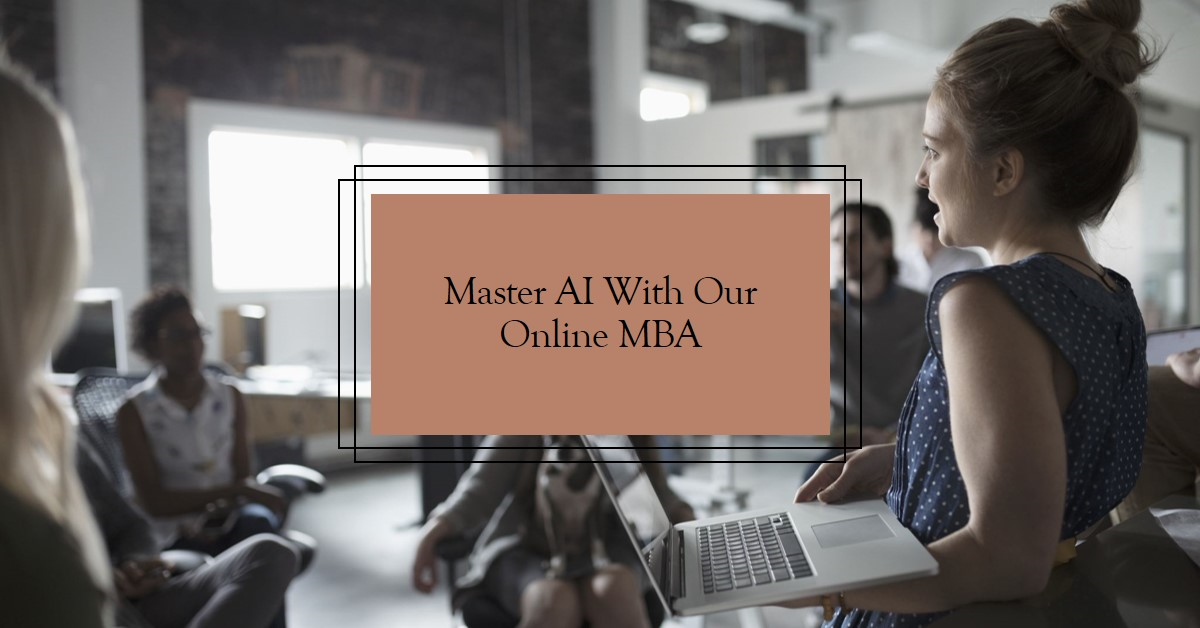 Leveraging AI in Business: The Advantages of an American Online MBA Leveraging AI in Business: The Advantages of an American Online MBA