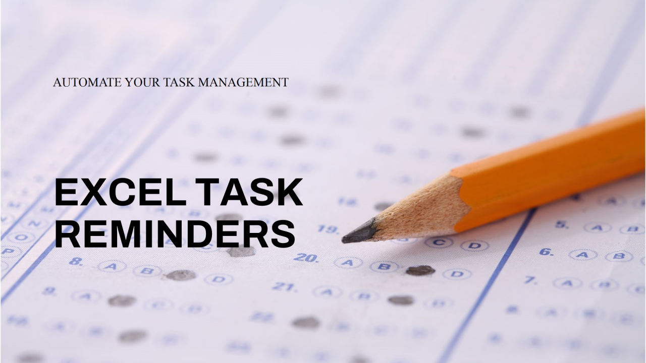 Automate Task Reminders with Excel Automate Task Reminders with Excel