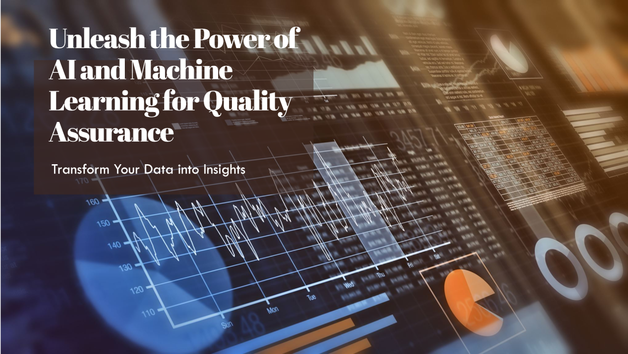 Harnessing Machine Learning to Drive Quality in Manufacturing Harnessing Machine Learning to Drive Quality in Manufacturing