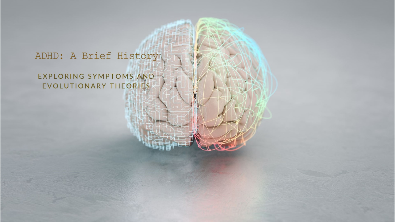 Understanding ADHD: Historical Perspectives, Symptoms, and Evolutionary ... Understanding ADHD: Historical Perspectives, Symptoms, and Evolutionary ...