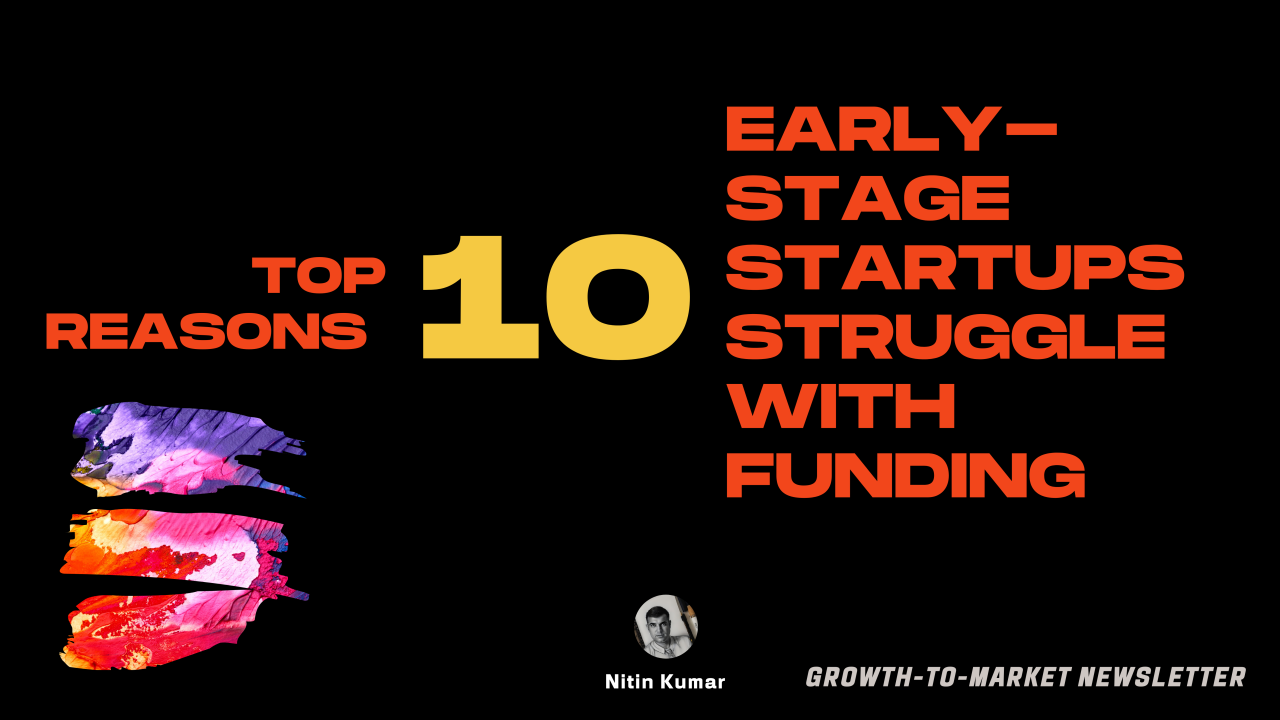 Top 10 Reasons Early-Stage Startups Struggle to Raise Capital Top 10 Reasons Early-Stage Startups Struggle to Raise Capital