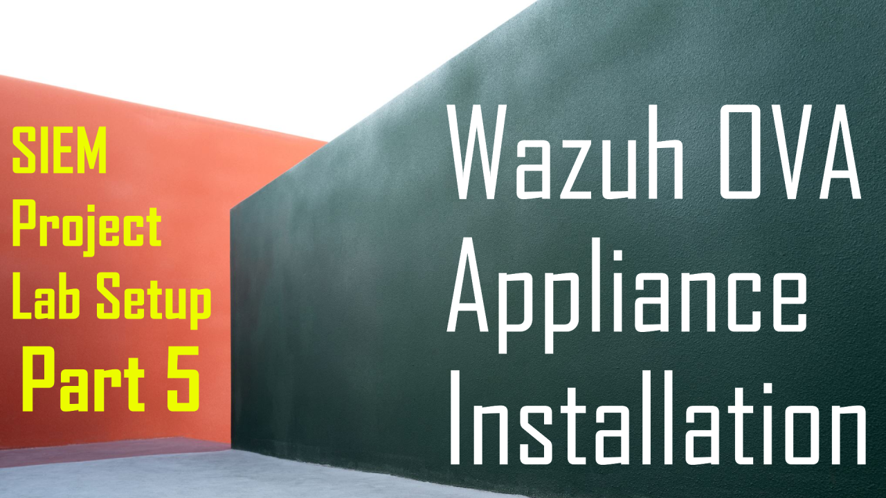 SIEM Project Lab Setup | Part 5 | Install Wazuh OVA Appliance SIEM Project Lab Setup | Part 5 | Install Wazuh OVA Appliance