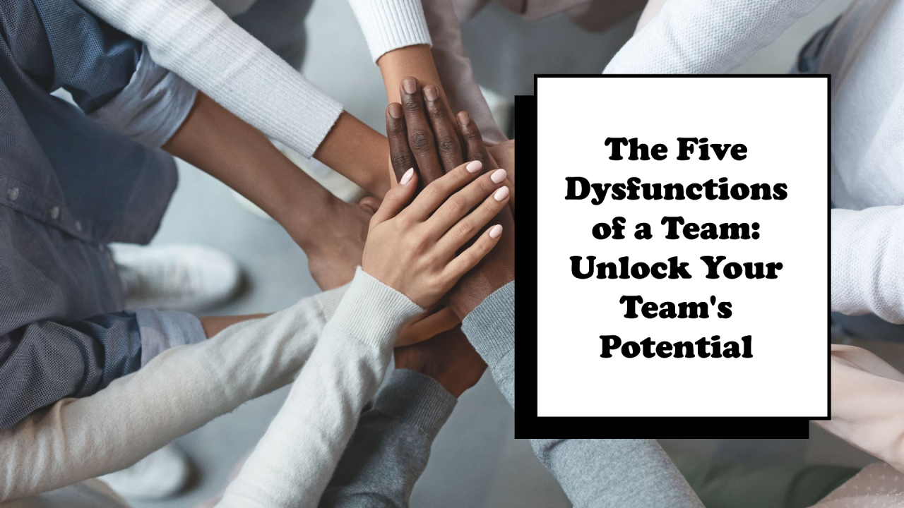 The Five Dysfunctions of a Team: Unlocking Team Potential The Five Dysfunctions of a Team: Unlocking Team Potential