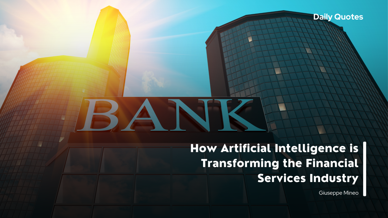 How Artificial Intelligence is Transforming the Financial Services Industry How Artificial Intelligence is Transforming the Financial Services Industry