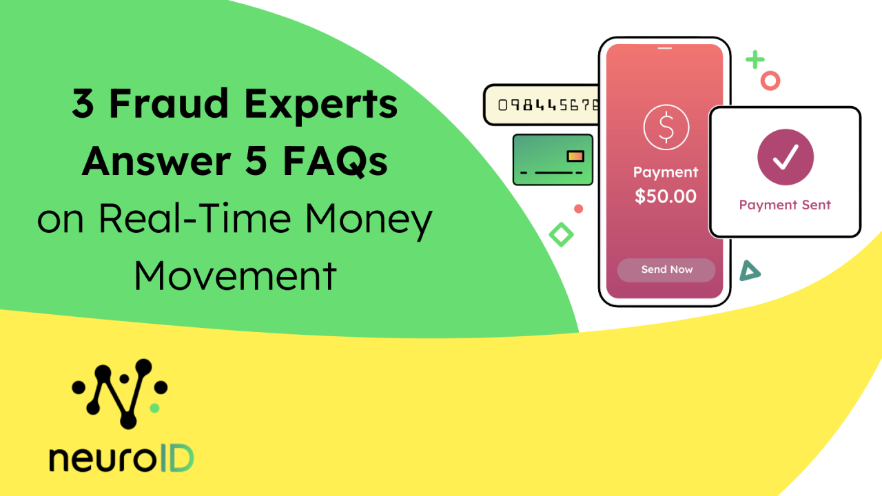 3 Fraud Experts Answer 5 FAQs on Real-Time Money Movement 3 Fraud Experts Answer 5 FAQs on Real-Time Money Movement
