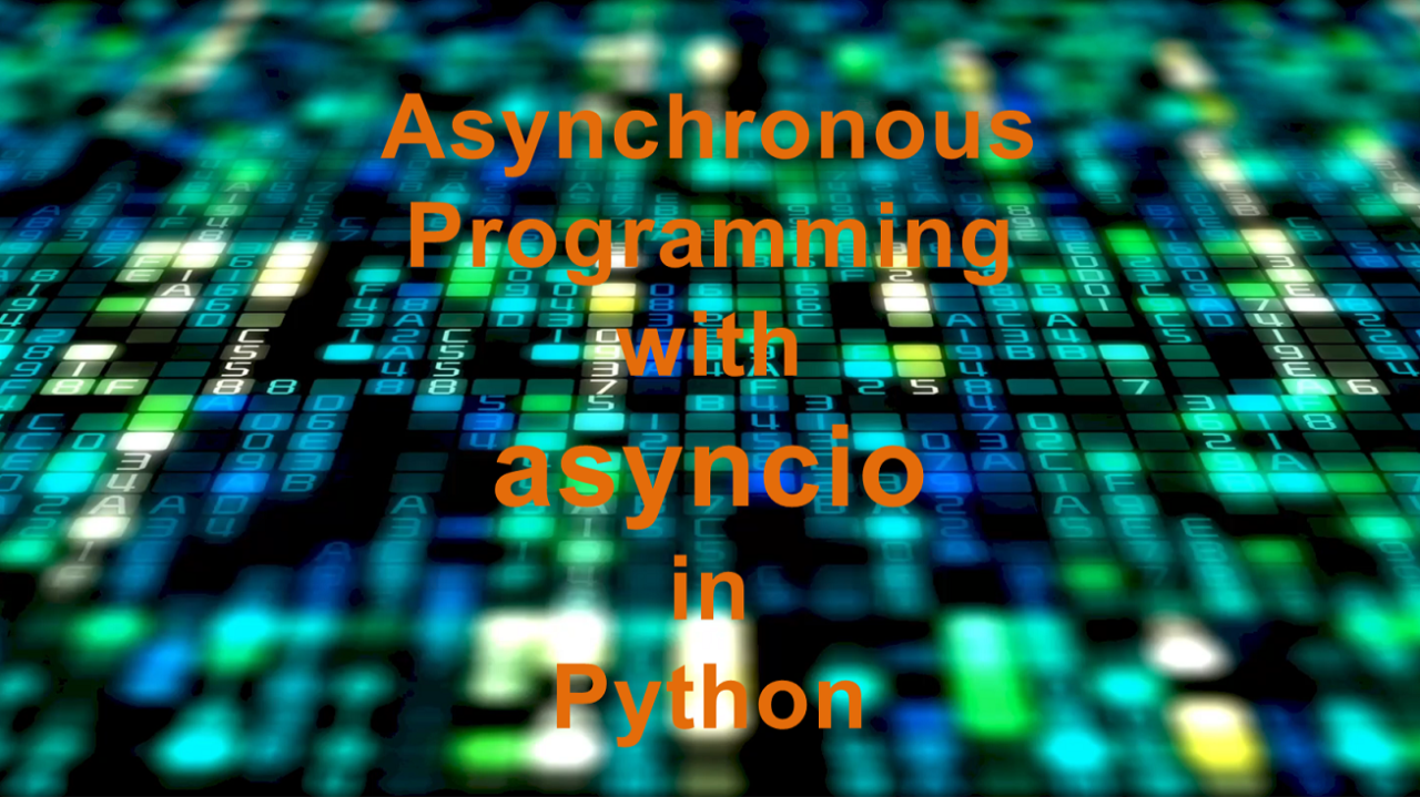 Asynchronous Programming with 'asyncio' in Python Asynchronous Programming with 'asyncio' in Python
