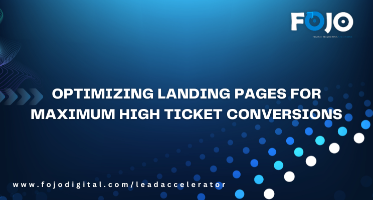 Optimizing Landing Pages for Maximum High Ticket Conversions Optimizing Landing Pages for Maximum High Ticket Conversions