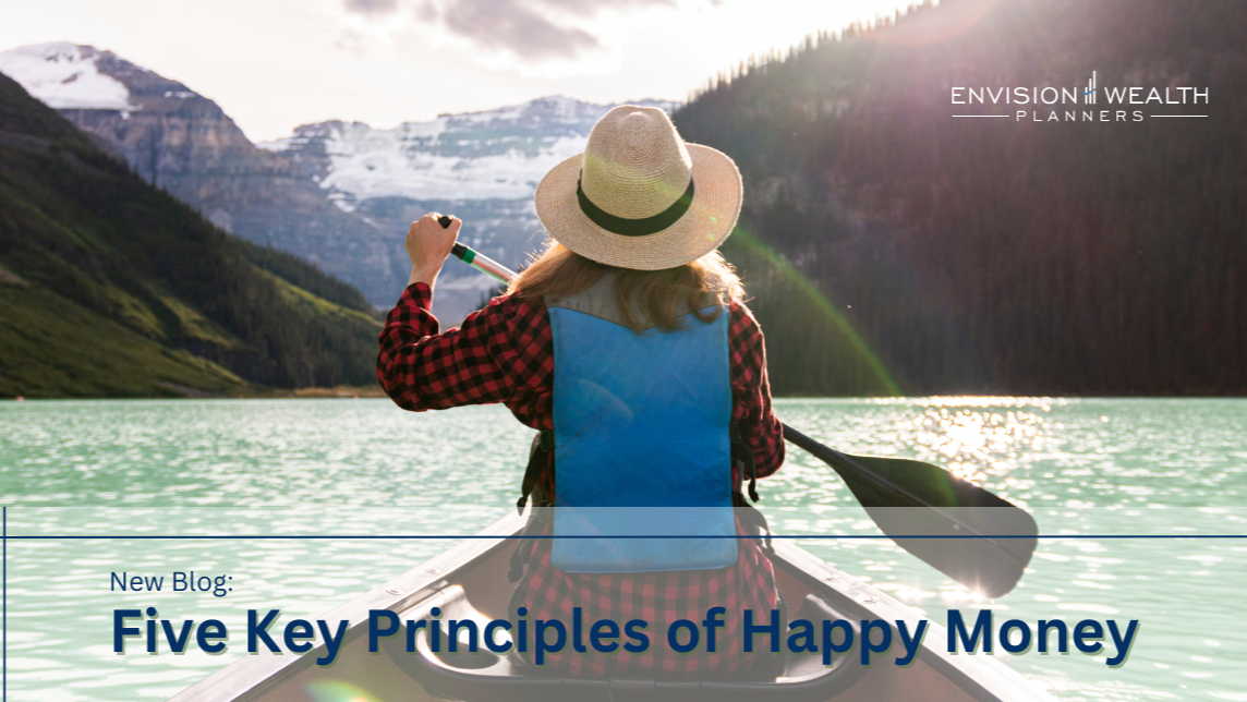 Five Key Principles of Happy Money Five Key Principles of Happy Money