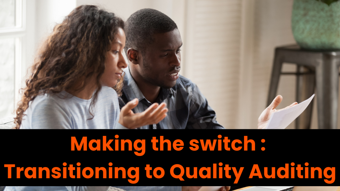 Making the Switch: Transitioning to Quality Auditing Making the Switch: Transitioning to Quality Auditing