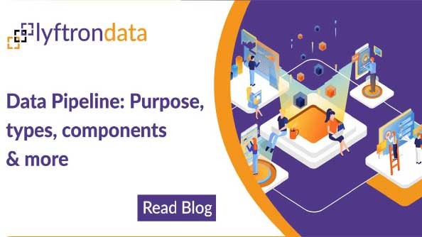 Data Pipeline: Purpose, Types, Components and More Data Pipeline: Purpose, Types, Components and More