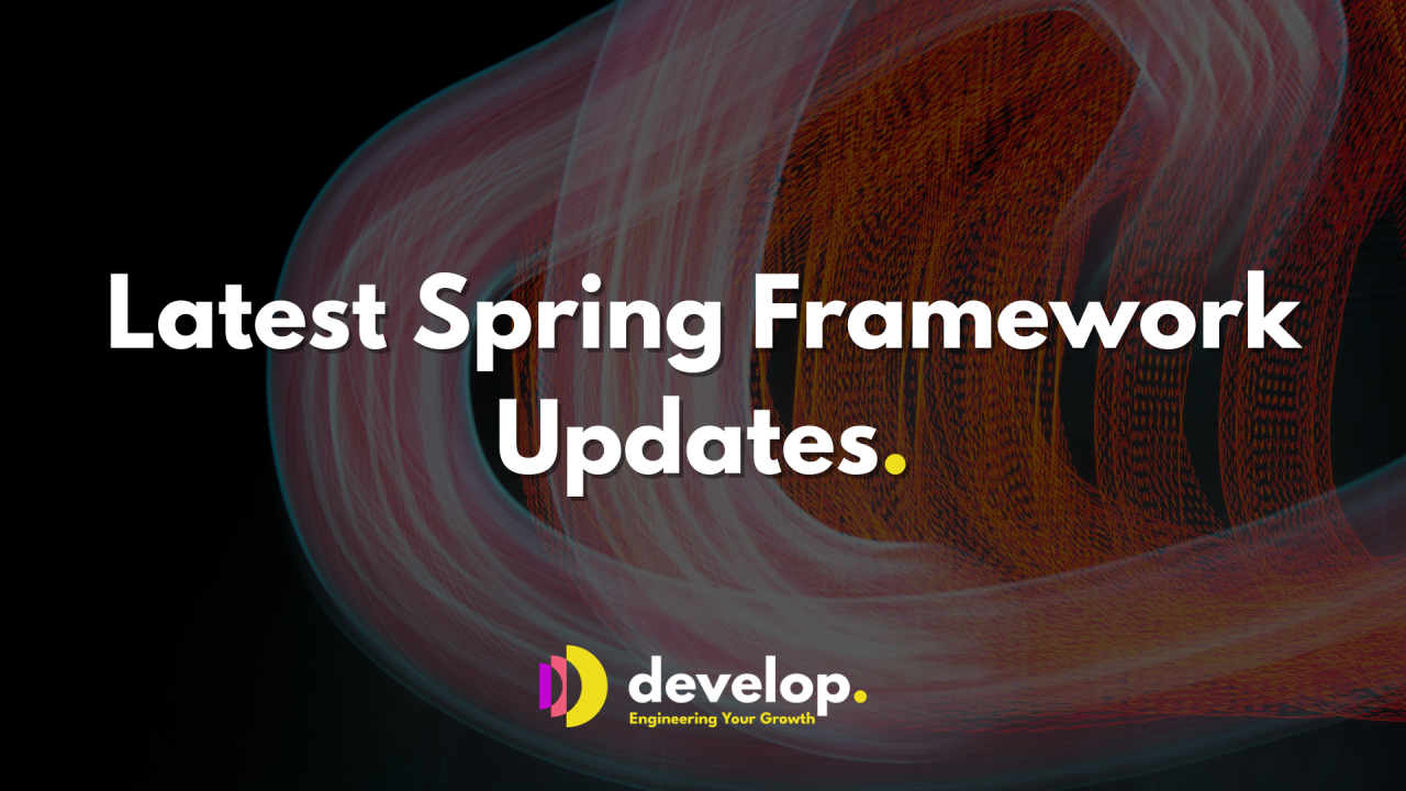 Latest Spring Framework Updates. Latest Spring Framework Updates.