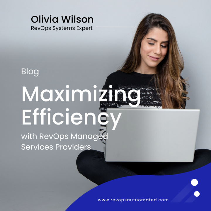 Maximizing Efficiency with RevOps Managed Services Providers Maximizing Efficiency with RevOps Managed Services Providers