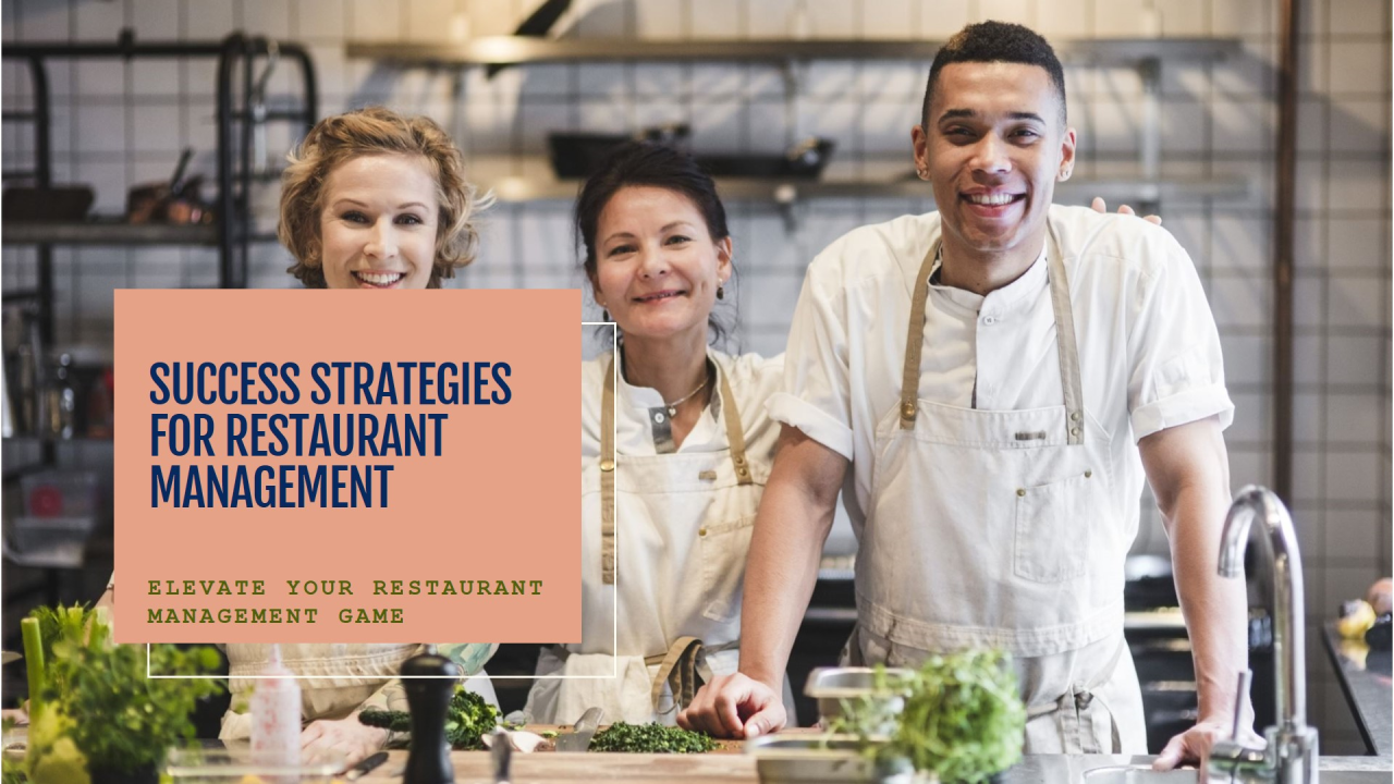 Elevating Restaurant Management: Strategies for Success Elevating Restaurant Management: Strategies for Success