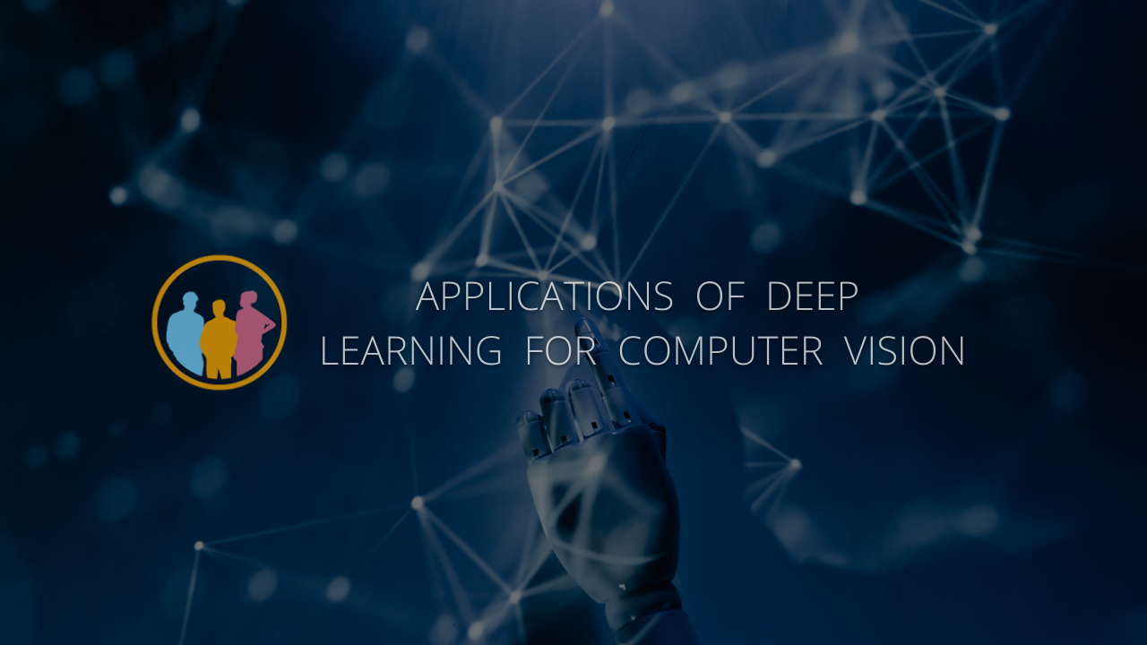 Deep Learning Applications for Computer Vision Deep Learning Applications for Computer Vision