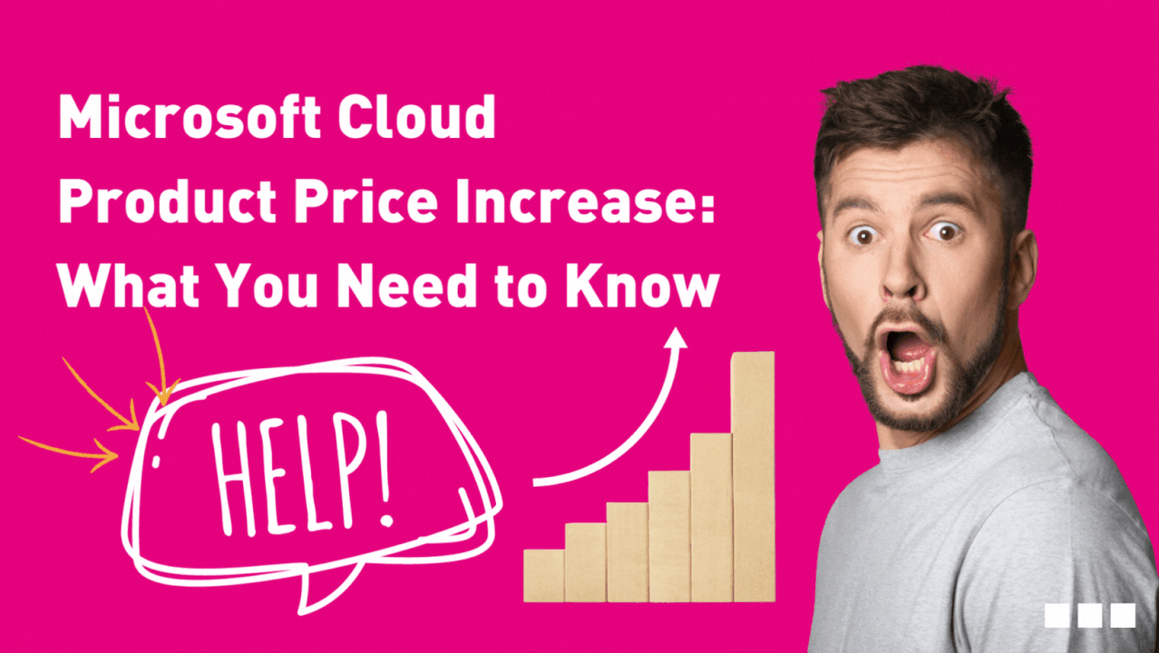 Another Microsoft Price Increase: What You Need to know Another Microsoft Price Increase: What You Need to know