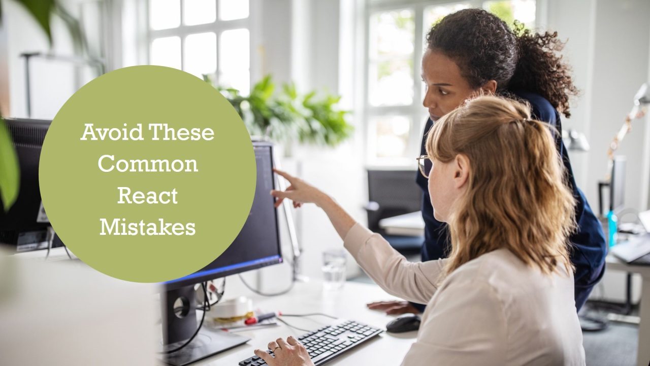 Common Mistakes Junior React Developers Make (And How to Avoid Them) Common Mistakes Junior React Developers Make (And How to Avoid Them)