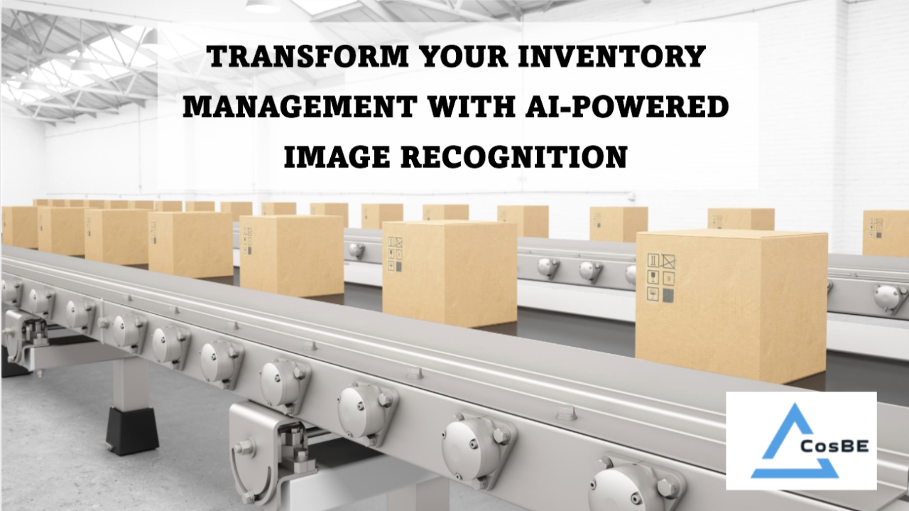 Transform Your Inventory Management with AI-Powered Image Recognition Transform Your Inventory Management with AI-Powered Image Recognition