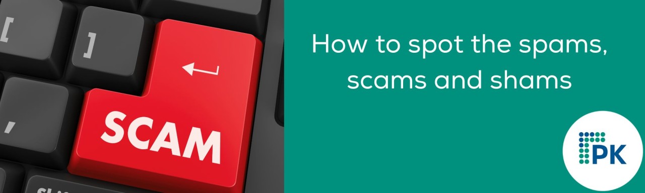 How to spot the spams, scams and shams. | Parker Kelly Financial ... How to spot the spams, scams and shams. | Parker Kelly Financial ...