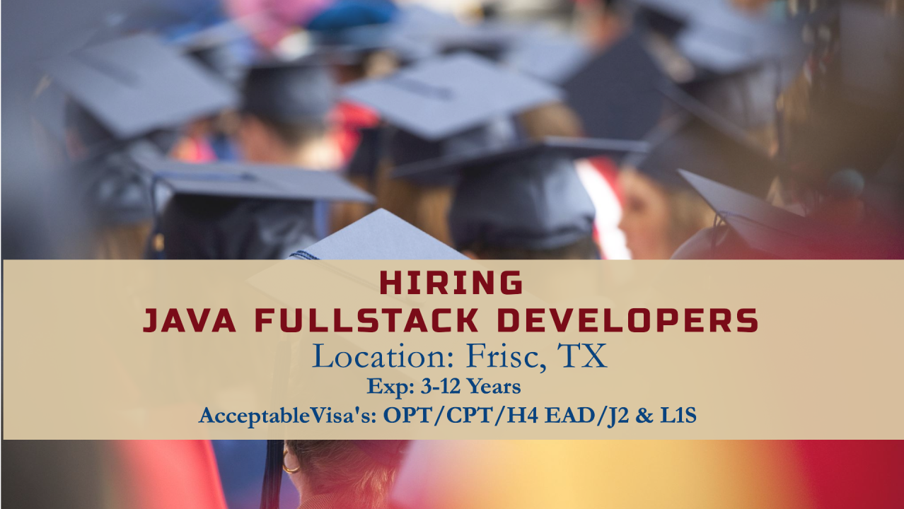 Hiring JAVA FULLSTACK DEVELOPER(Students/H4 EAD Local's can Only) Hiring JAVA FULLSTACK DEVELOPER(Students/H4 EAD Local's can Only)
