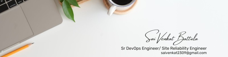 Sai Venkat Battula - Site Reliability Engineer/ Sr DevOps Engineer ... Sai Venkat Battula - Site Reliability Engineer/ Sr DevOps Engineer ...