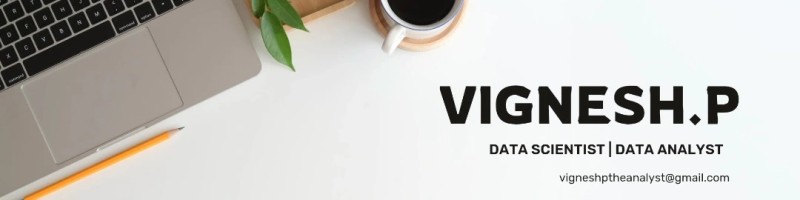 VIGNESH P - Fresher | Data Analyst | Data science| Python Developer ... VIGNESH P - Fresher | Data Analyst | Data science| Python Developer ...