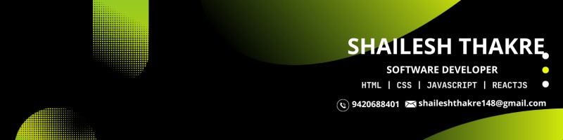 Shailesh Thakre - HTML | CSS | JAVASCRIPT | REACTJS | LinkedIn Shailesh Thakre - HTML | CSS | JAVASCRIPT | REACTJS | LinkedIn