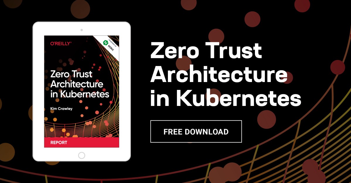 NGINX on LinkedIn: Zero Trust Architecture in Kubernetes - NGINX NGINX on LinkedIn: Zero Trust Architecture in Kubernetes - NGINX