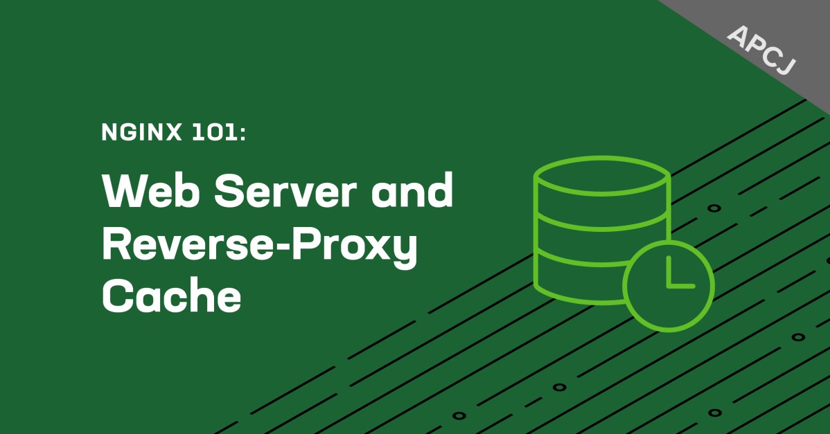 NGINX on LinkedIn: NGINX 101: Web Server and Reverse-Proxy Cache – APCJ ... NGINX on LinkedIn: NGINX 101: Web Server and Reverse-Proxy Cache – APCJ ...