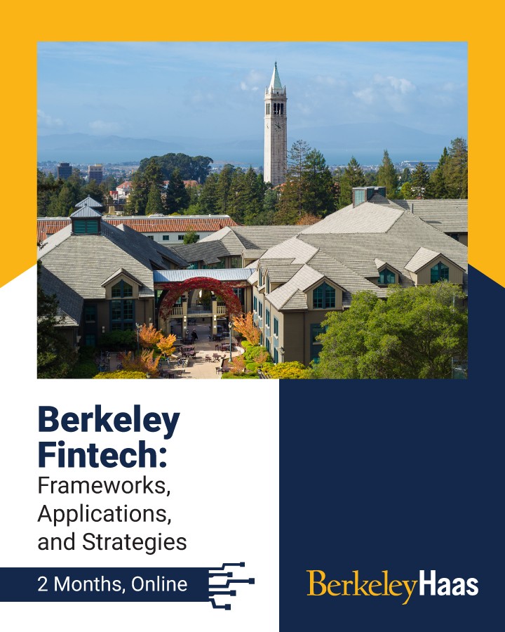Berkeley | Fintech: Frameworks, Applications, and Strategies on ... Berkeley | Fintech: Frameworks, Applications, and Strategies on ...