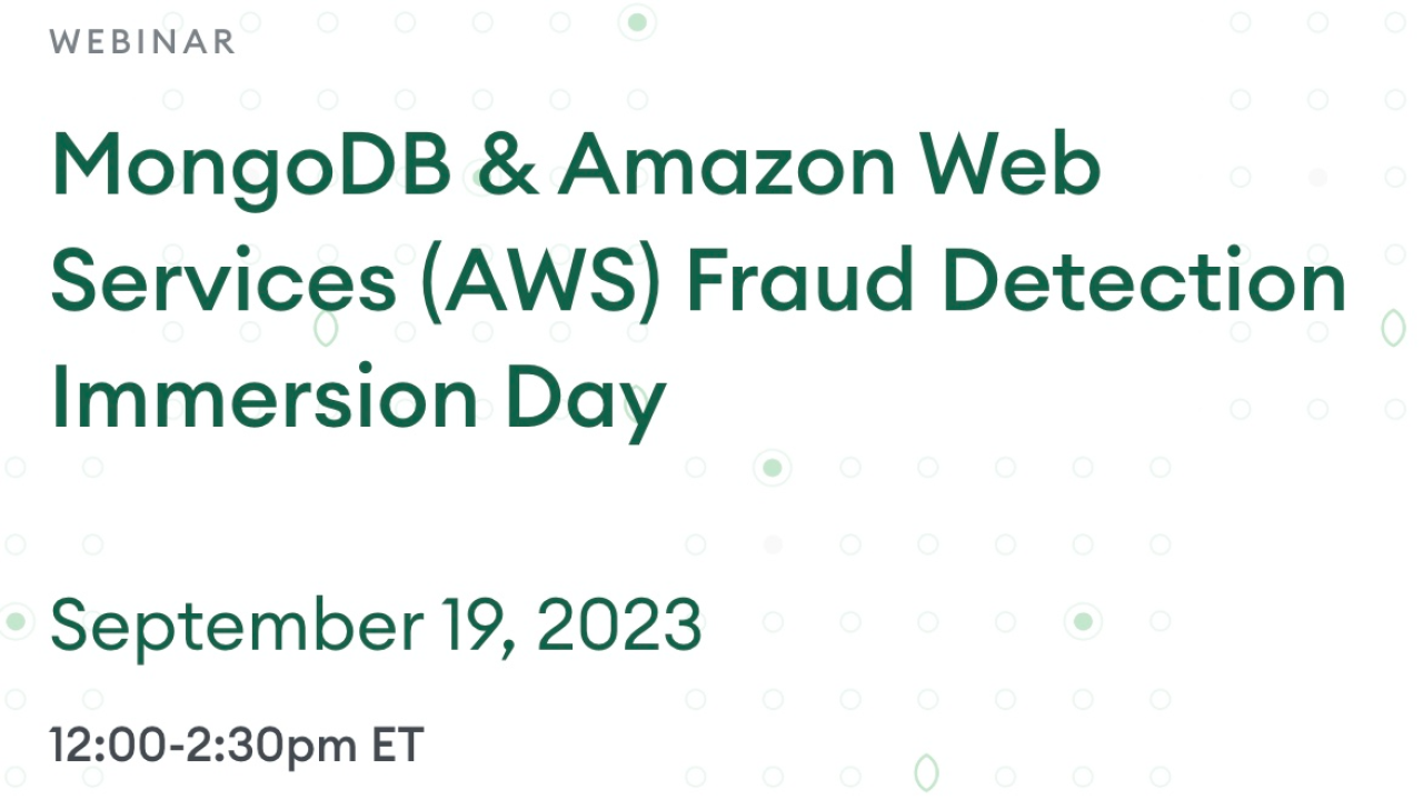 MongoDB & Amazon Web Services (AWS) Fraud Detection Immersion Day ... MongoDB & Amazon Web Services (AWS) Fraud Detection Immersion Day ...