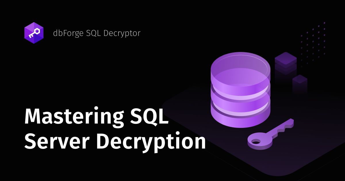 Devart on LinkedIn: #sql #sqlserver #dbforge #dbforgesqldecryptor Devart on LinkedIn: #sql #sqlserver #dbforge #dbforgesqldecryptor