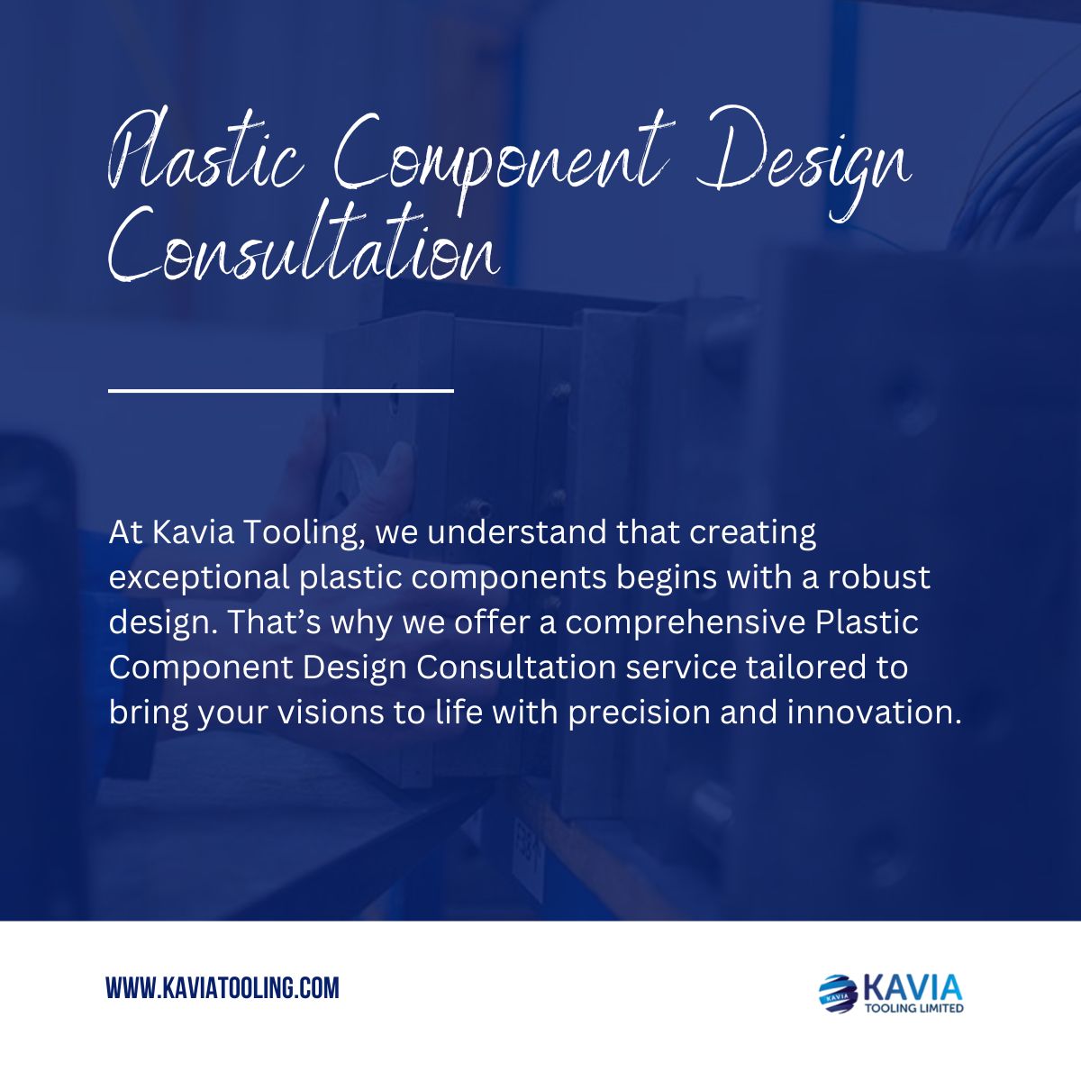 Kavia Tooling: Plastic Component Design Consultation | Kavia Tooling ... Kavia Tooling: Plastic Component Design Consultation | Kavia Tooling ...