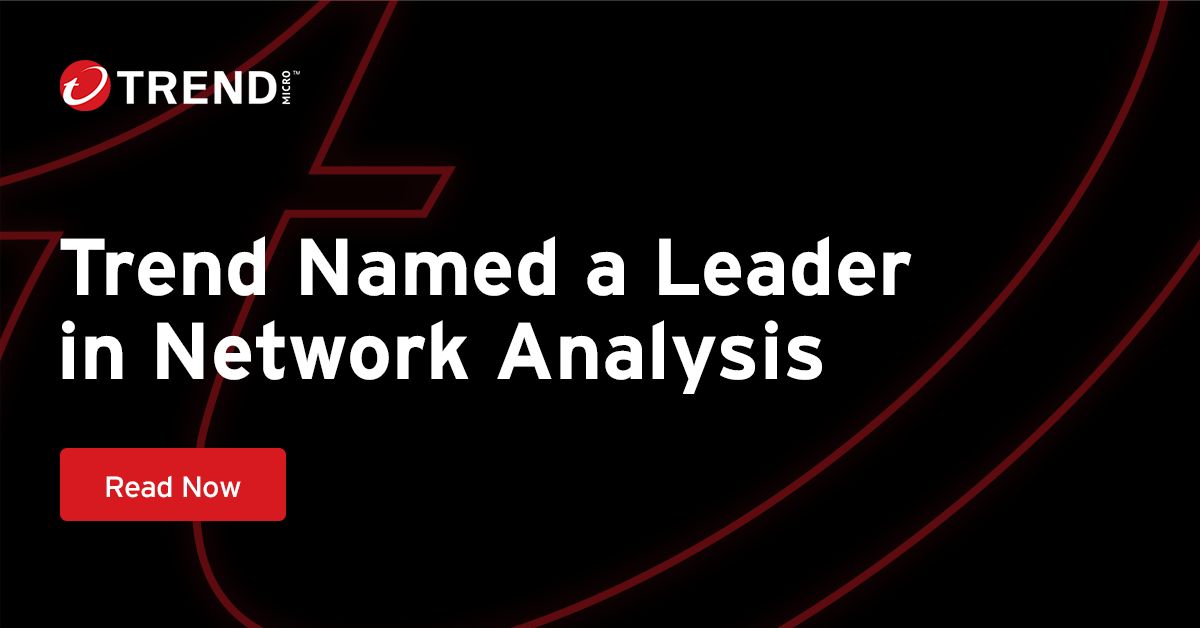 Trend Micro has been named a leader in network analysis and visibility ... Trend Micro has been named a leader in network analysis and visibility ...