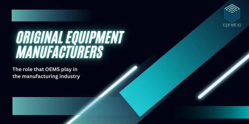 Learn about OEMs in manufacturing | CPNET.AI posted on the topic | LinkedIn Learn about OEMs in manufacturing | CPNET.AI posted on the topic | LinkedIn