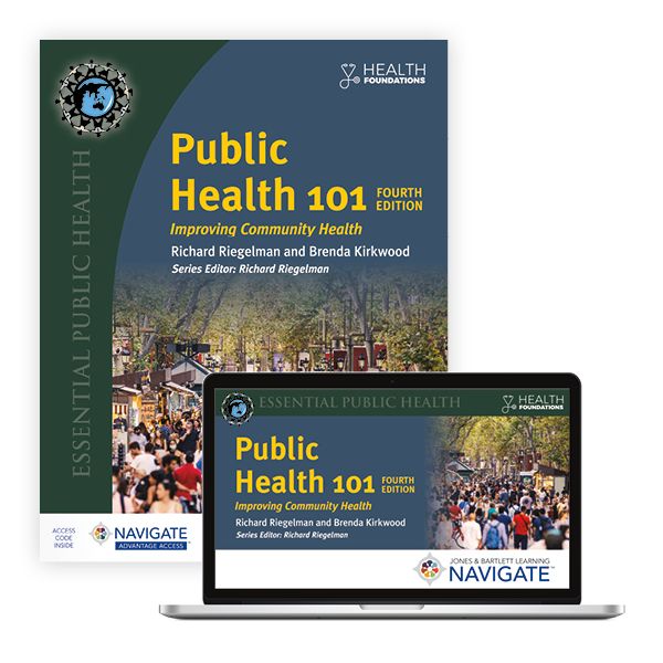 The 4th Edition of Public Health 101: Improving Community Health is now ... The 4th Edition of Public Health 101: Improving Community Health is now ...