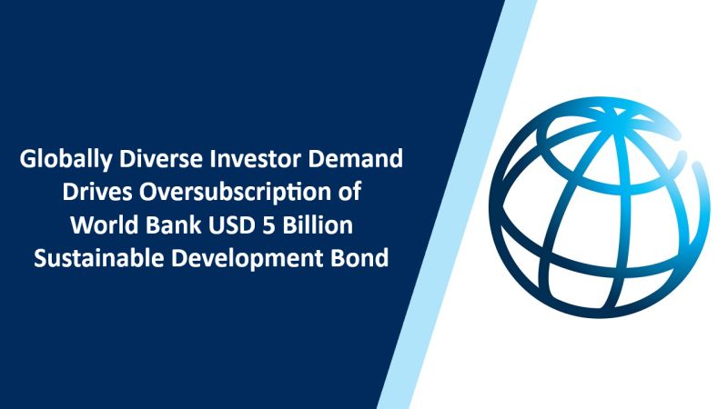 Oversubscription of World Bank USD 5 Billion Sustainable Development ... Oversubscription of World Bank USD 5 Billion Sustainable Development ...