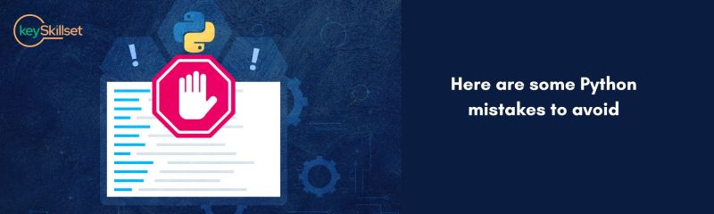 How to avoid common Python coding pitfalls | keySkillset posted on the ... How to avoid common Python coding pitfalls | keySkillset posted on the ...