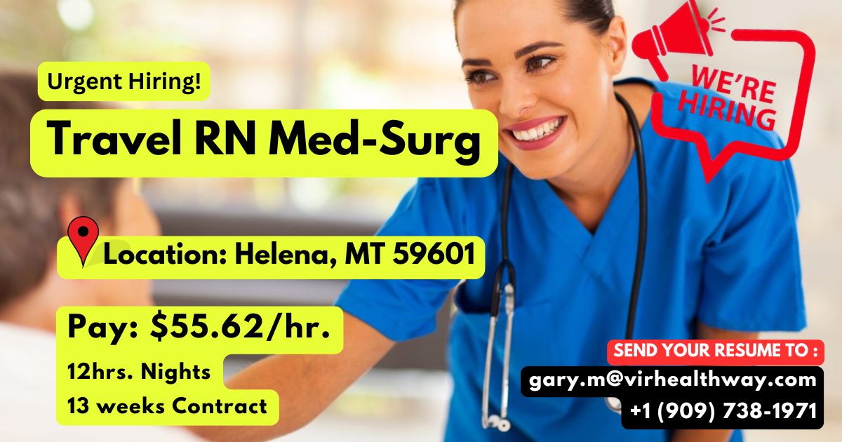 URGENT HIRING!!! Travel RN Med/Surg in Helena, MT Job Title: RN Med ... URGENT HIRING!!! Travel RN Med/Surg in Helena, MT Job Title: RN Med ...