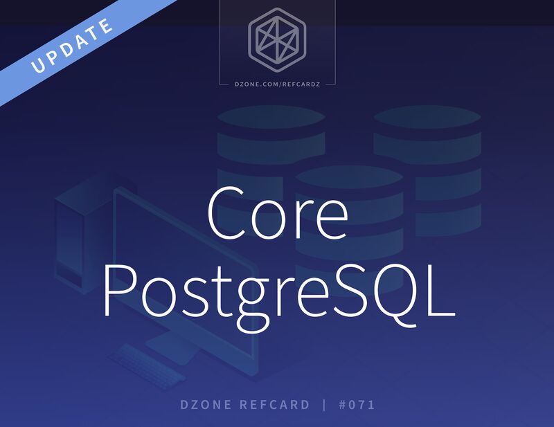 Refcard update: PostgreSQL features and key distinguishers | DZone ... Refcard update: PostgreSQL features and key distinguishers | DZone ...
