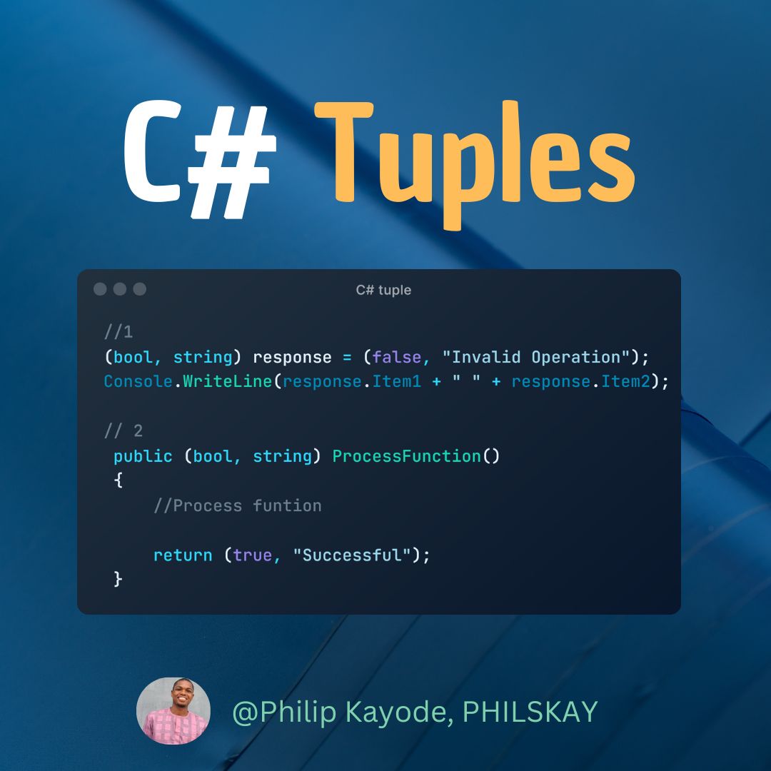 Tuples: a powerful datatype in C# | Philip Kayode, PHILSKAY posted on ... Tuples: a powerful datatype in C# | Philip Kayode, PHILSKAY posted on ...