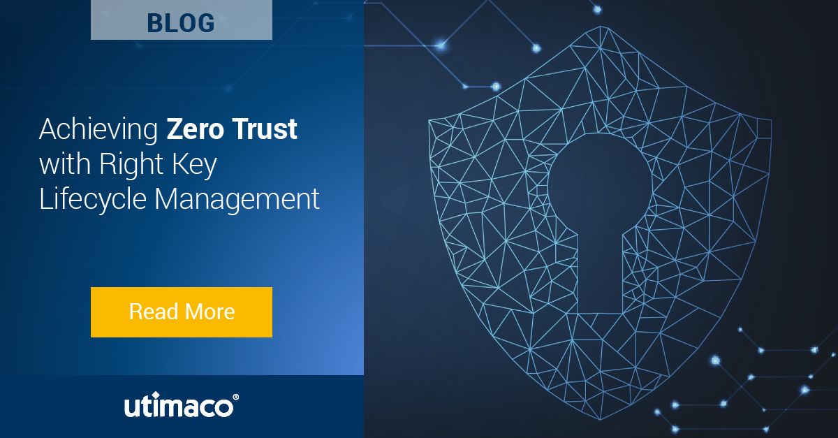 Utimaco on LinkedIn: Achieving Zero Trust with Right Key Lifecycle ... Utimaco on LinkedIn: Achieving Zero Trust with Right Key Lifecycle ...