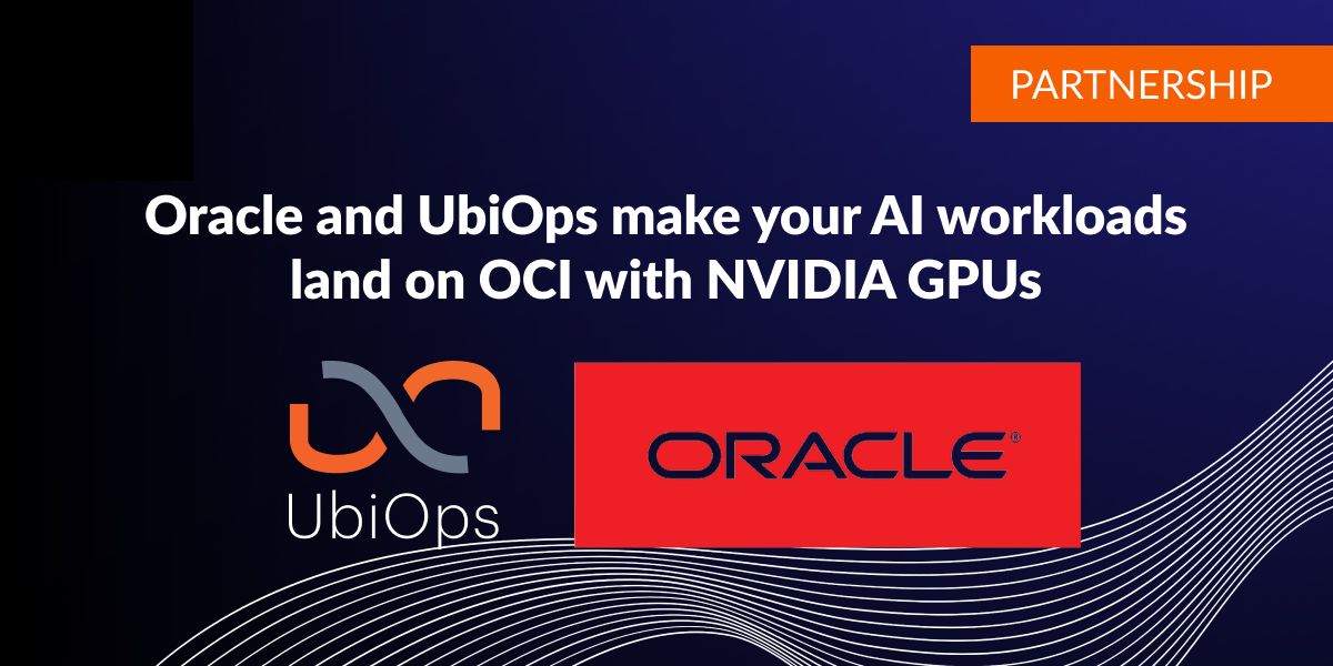 UbiOps - powerful AI model serving & orchestration on LinkedIn: Oracle ... UbiOps - powerful AI model serving & orchestration on LinkedIn: Oracle ...