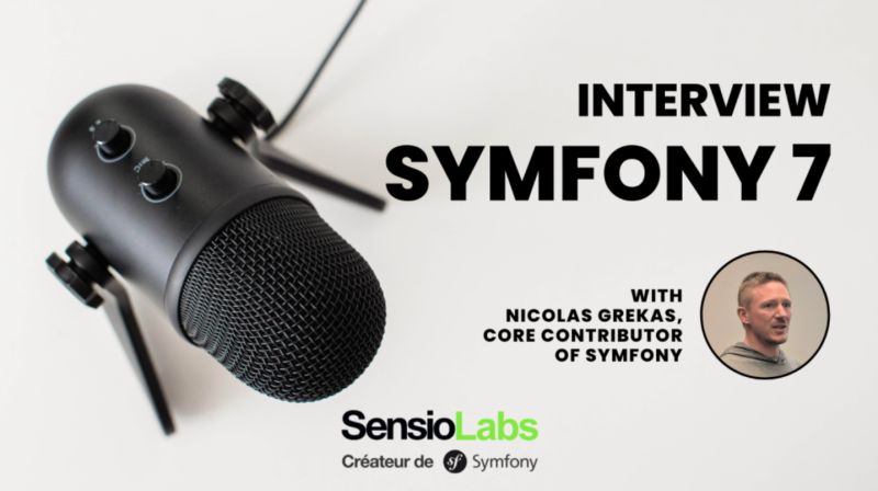 Interview: Symfony 7 in a Nutshell with Nicolas Grekas | SensioLabs Interview: Symfony 7 in a Nutshell with Nicolas Grekas | SensioLabs