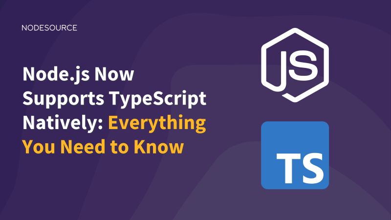 Node.js Now Supports TypeScript Natively: Everything You Need to Know ... Node.js Now Supports TypeScript Natively: Everything You Need to Know ...