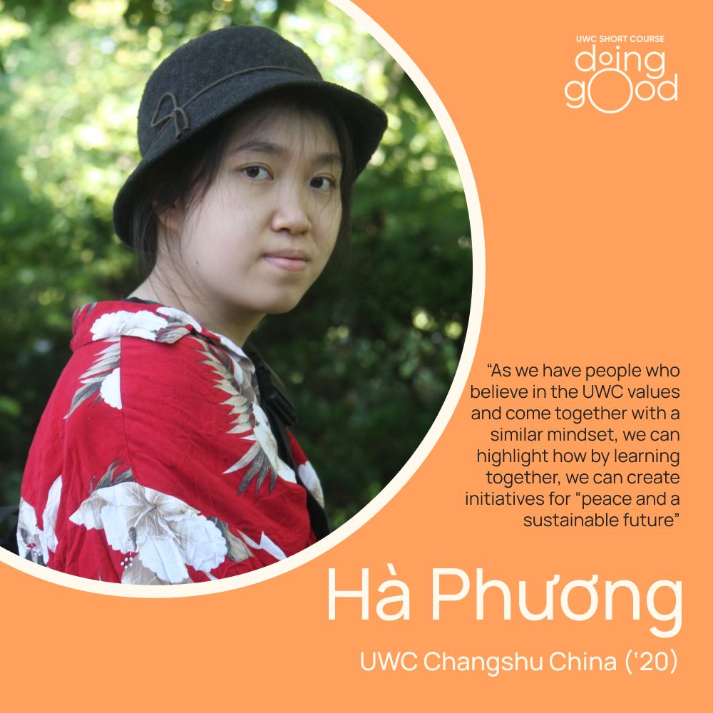 UWC Change Makers: Ha Phuong | UWC Short Course - Doing Good posted on ... UWC Change Makers: Ha Phuong | UWC Short Course - Doing Good posted on ...