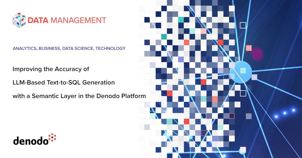 Denodo on LinkedIn: Improving the Accuracy of LLM-Based Text-to-SQL ... Denodo on LinkedIn: Improving the Accuracy of LLM-Based Text-to-SQL ...