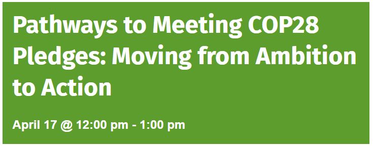 Pathways to Meeting COP28 Pledges: Moving from Ambition to Action ... Pathways to Meeting COP28 Pledges: Moving from Ambition to Action ...