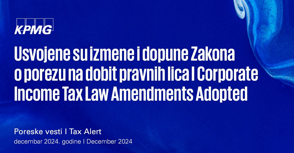 KPMG Serbia on LinkedIn: Usvojene su izmene i dopune Zakona o porezu na ... KPMG Serbia on LinkedIn: Usvojene su izmene i dopune Zakona o porezu na ...